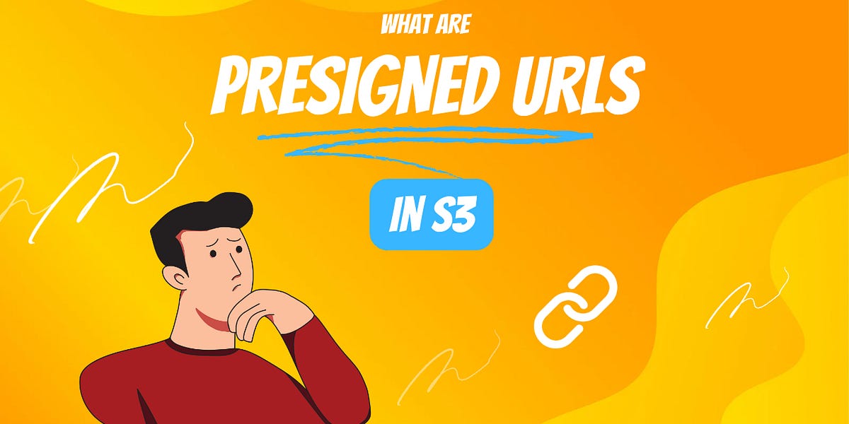 How To Upload Files Directly To S3 Using Presigned URLs