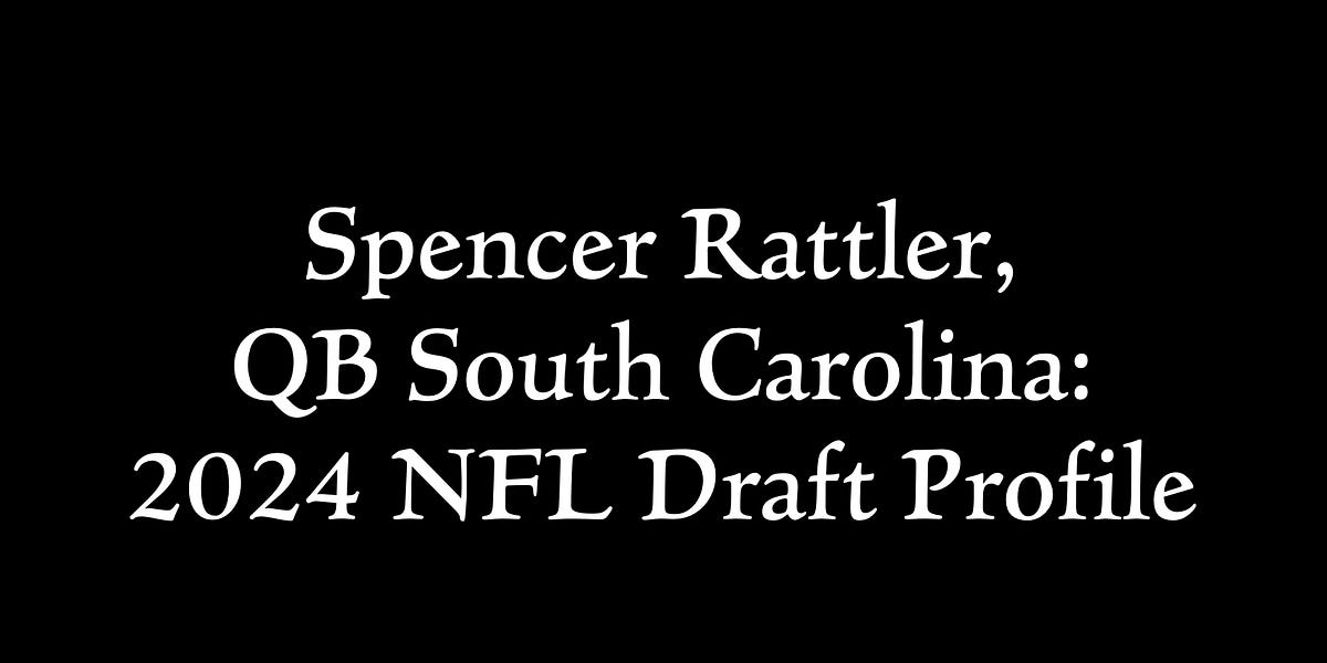 Spencer Rattler, QB South Carolina: 2024 NFL Draft Profile