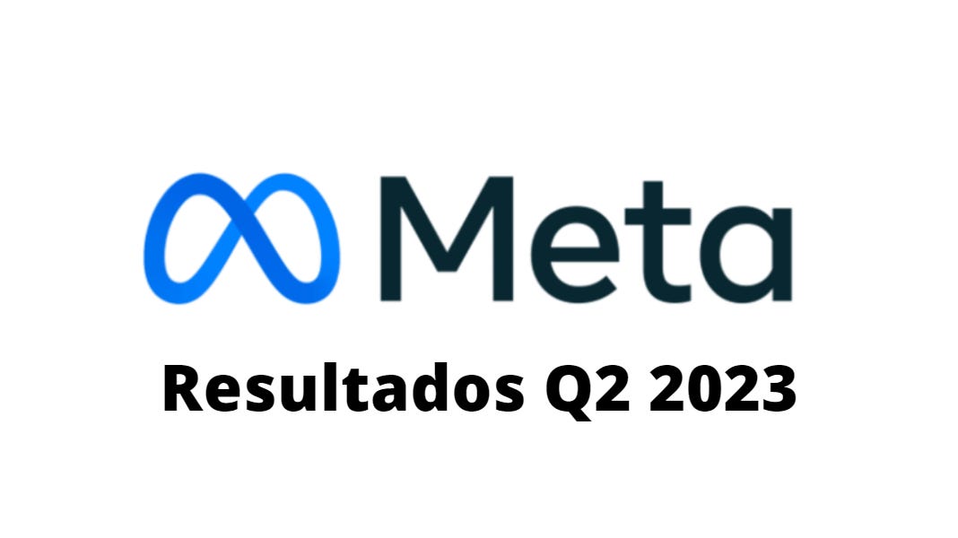 Meta - Resultados Q2 2023 - Valuation Matters