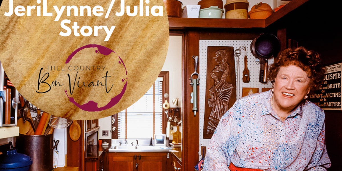 The JeriLynne/Julia Story - by The Hill Country Bon Vivant