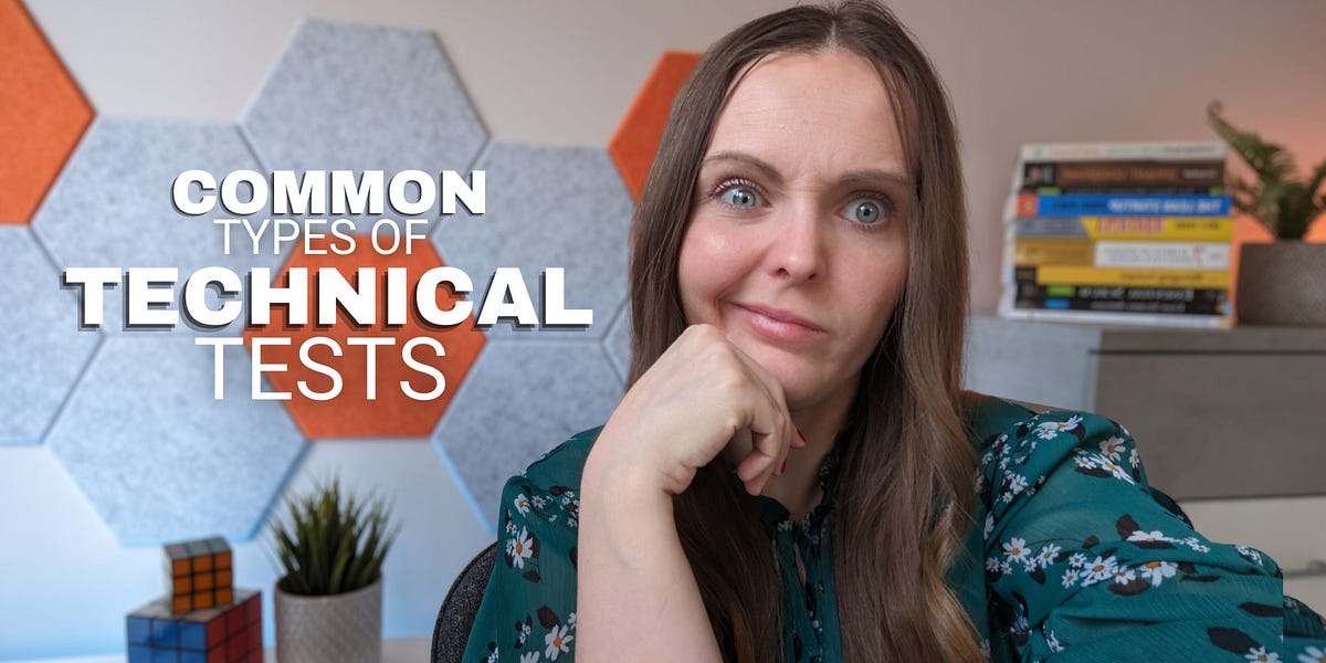 The Common Types of Technical Tests - by Jade Wilson