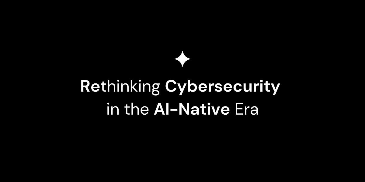 Rethinking Cybersecurity in the AI-Native Era