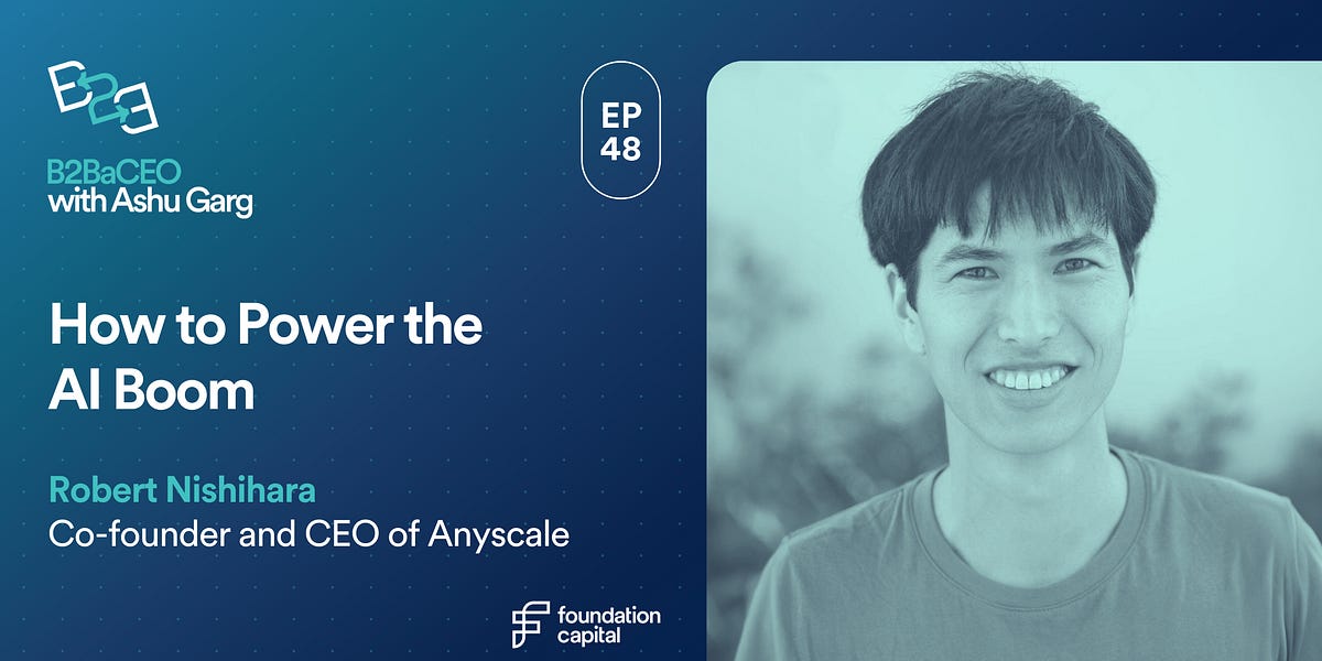 How to Power the AI Boom (Robert Nishihara, Co-Founder & CEO of Anyscale)