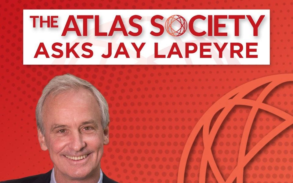 The Atlas Society Asks Jay Lapeyre