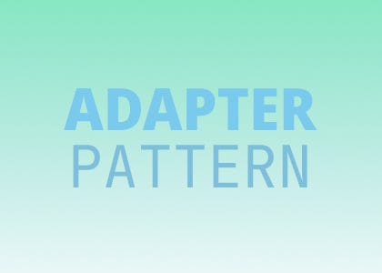 #Issue 18 - Simplifying Integration with Adapter Pattern