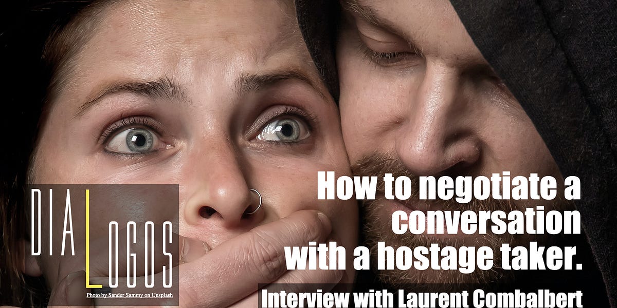 How to negotiate a conversation with a hostage taker - Interview with ...