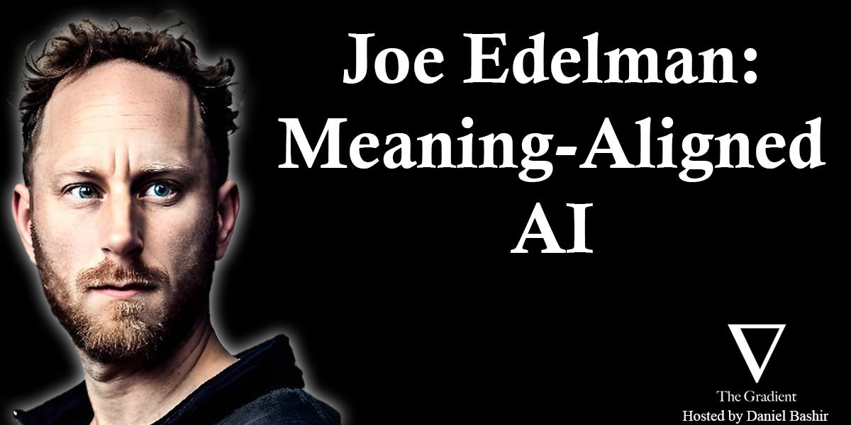 Joe Edelman: Meaning-Aligned AI