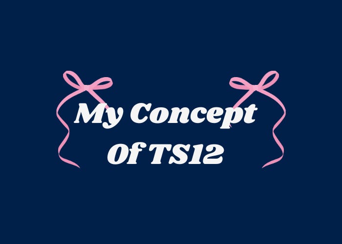 My Concept Of TS12 - by Daniella - Swiftea