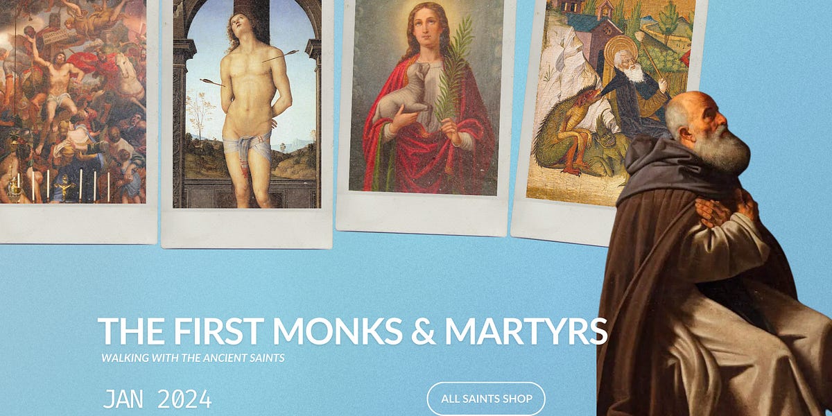 The First Monks and Martyrs - All Saints Shop's Substack