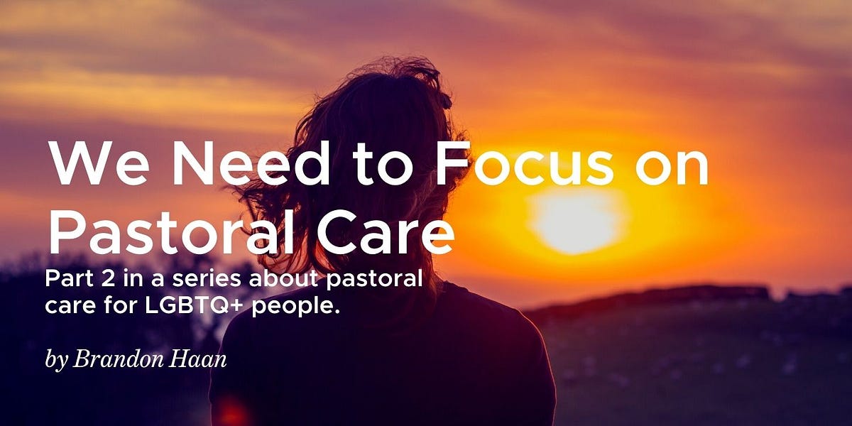 We Need to Focus on Pastoral Care - Part 2