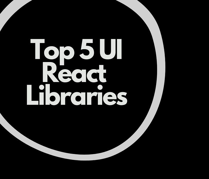 Top 5 React UI Libraries - iHateReading Newsletter