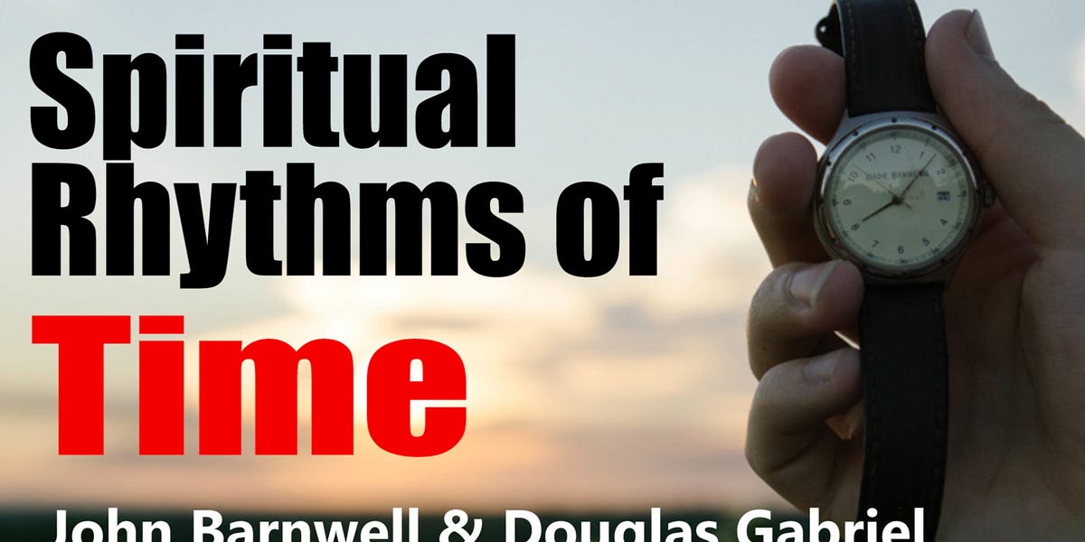Spiritual Rhythms of Time - by Tyla Gabriel