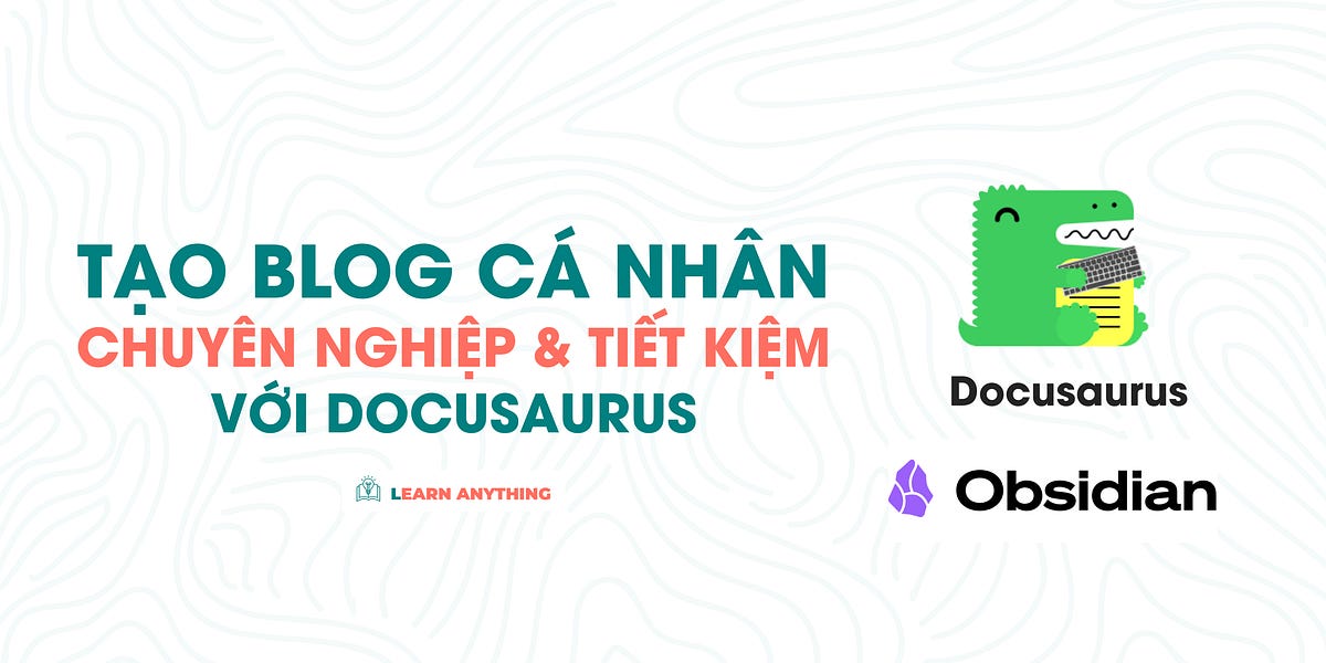 Tạo blog cá nhân miễn phí với Docusaurus và Obsidian