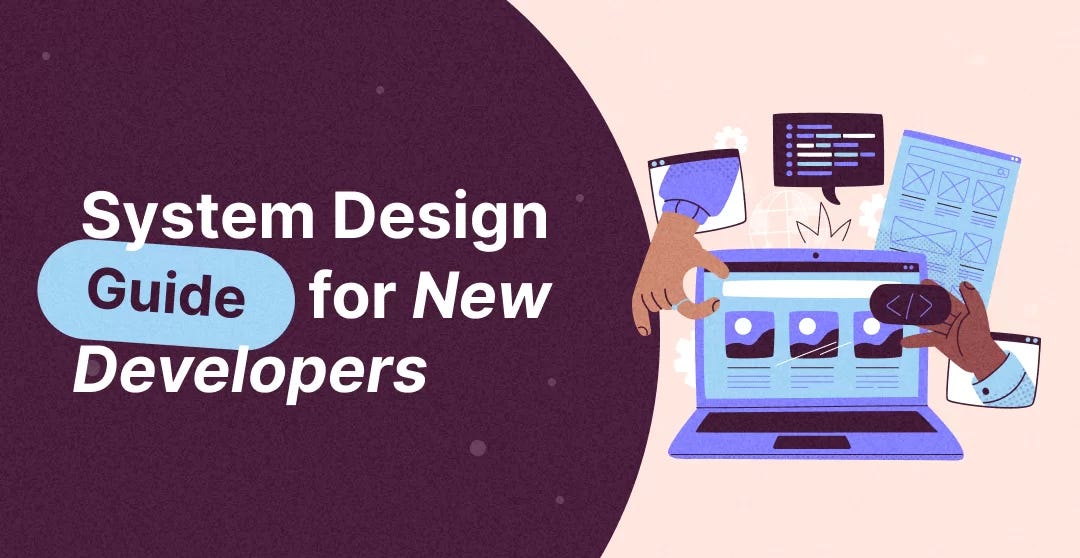 Beginner’s Guide to System Design: What Every New Developer Should Know