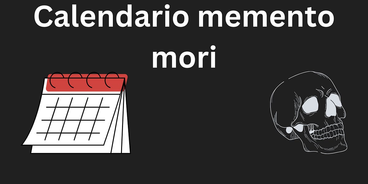 Calendario para practicar el Memento Mori - by Sebastian
