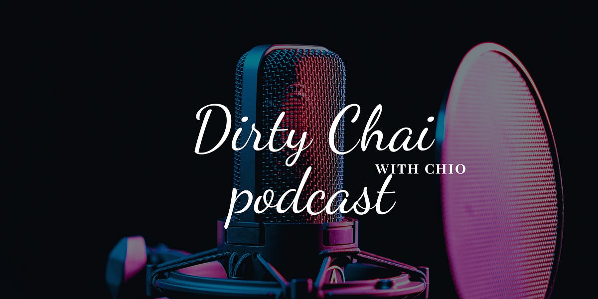 Ep. 9 Money - Dirty Chai with Chio - by Chio - Maven Mail