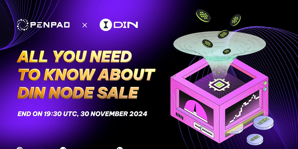 ALL YOU NEED TO KNOW ABOUT DIN NODE SALE - OpenPad AI