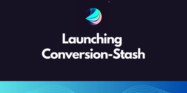 Launching Conversion-Stash - by David Stepien