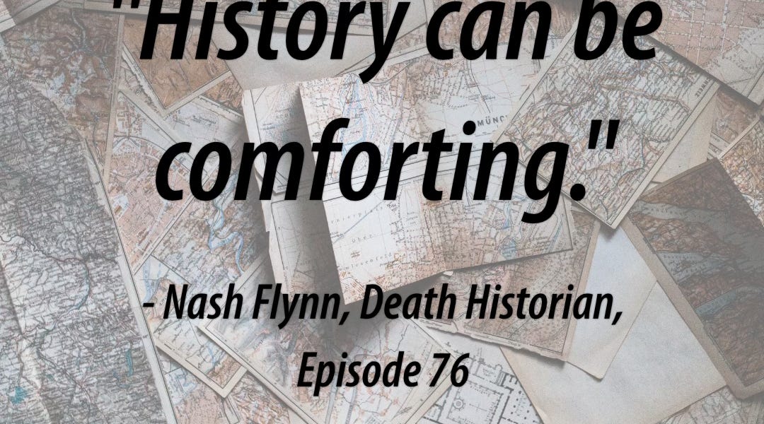 #76 - A Death Historian - Nash Flynn - "History Happens in the Middle"
