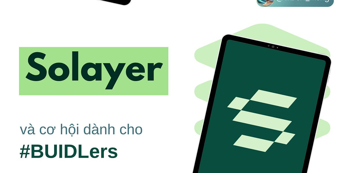 Solayer là gì? Phân tích Solayer Ecosystem và ý tưởng cho Solana Builders