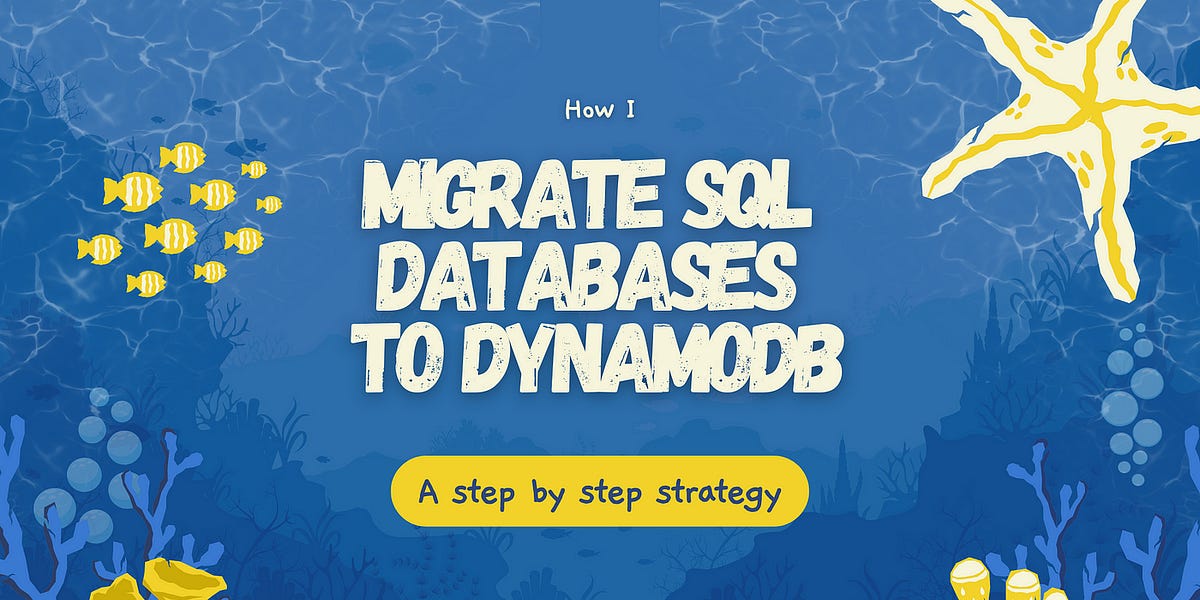 How I Migrate My Clients’ SQL Databases To DynamoDB