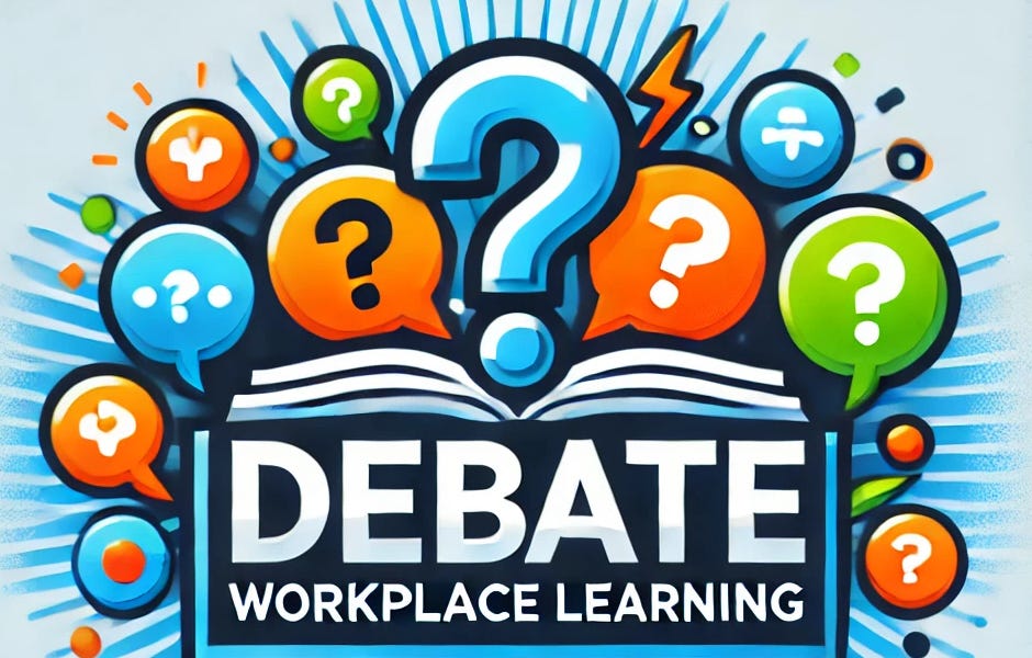 Debate Question: Workplace Learning? - Elliott Masie Notes