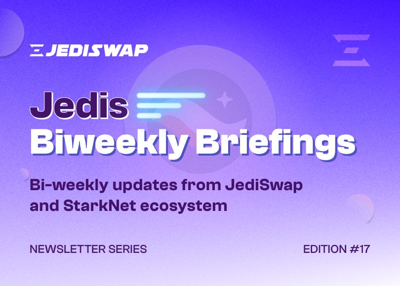 JediSwap newsletter 17 - by Starknet_OG and Rohit Goyal