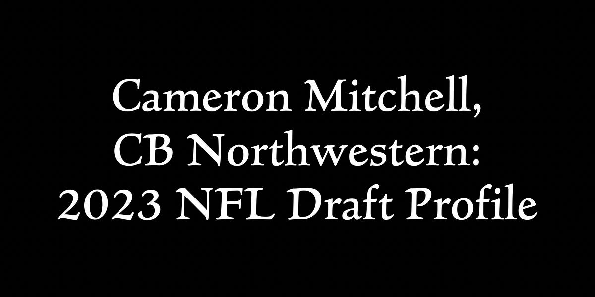 Cameron Mitchell, CB Northwestern: 2023 NFL Draft Profile