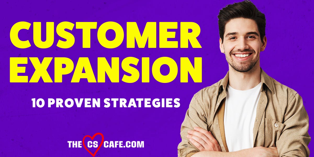 10 Proven Strategies to Drive Customer Expansion in 2024