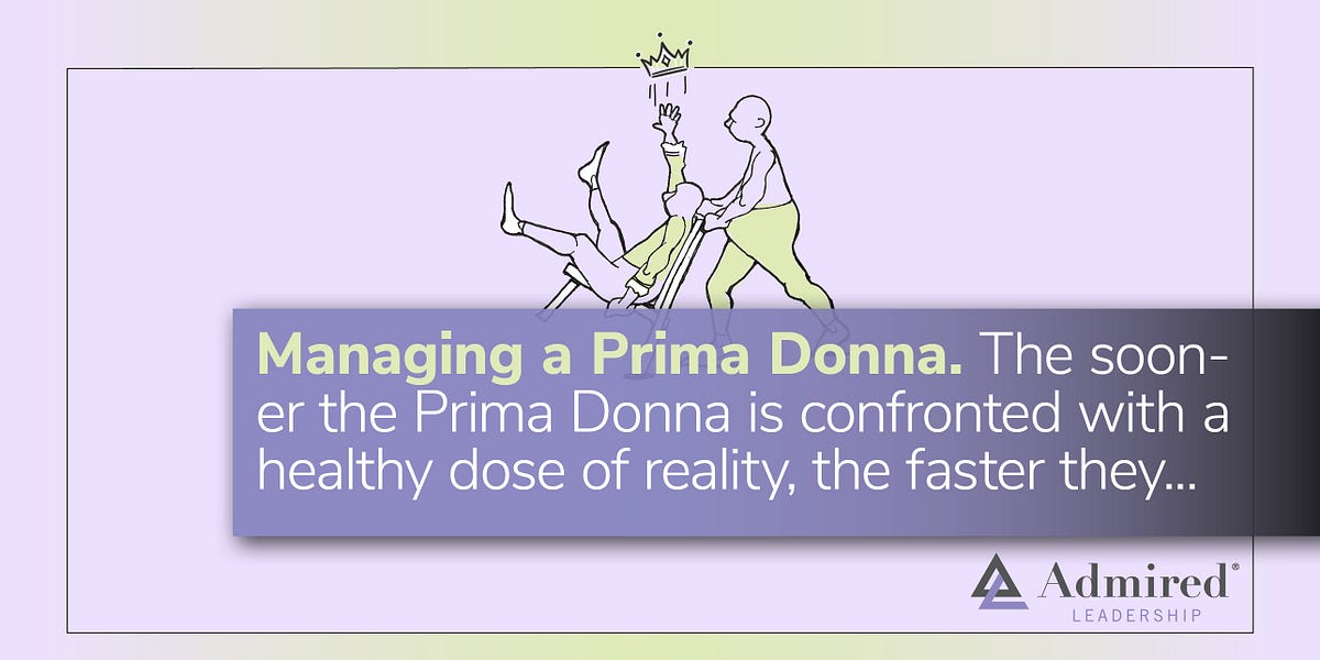 Managing a Prima Donna - Admired Leadership Field Notes