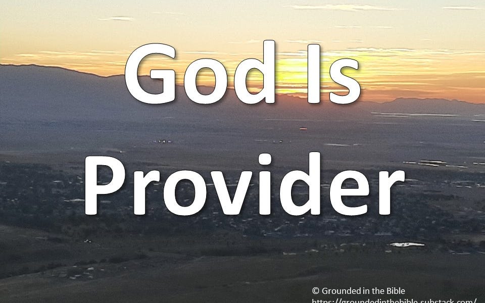 God is Provider, Part 1 - by Karen Hoffman