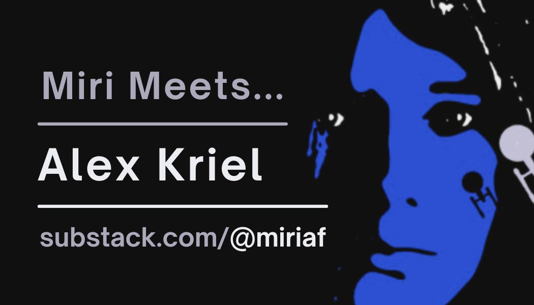 Miri Meets... Alex Kriel - by Miri AF