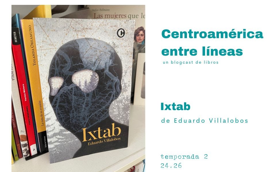 Ixtab - centroamérica entre líneas