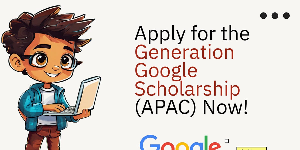Apply for the Generation Google Scholarship (APAC) Now!