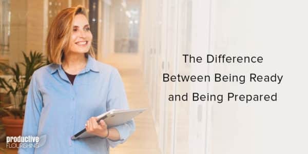 The Difference Between Being Ready and Being Prepared
