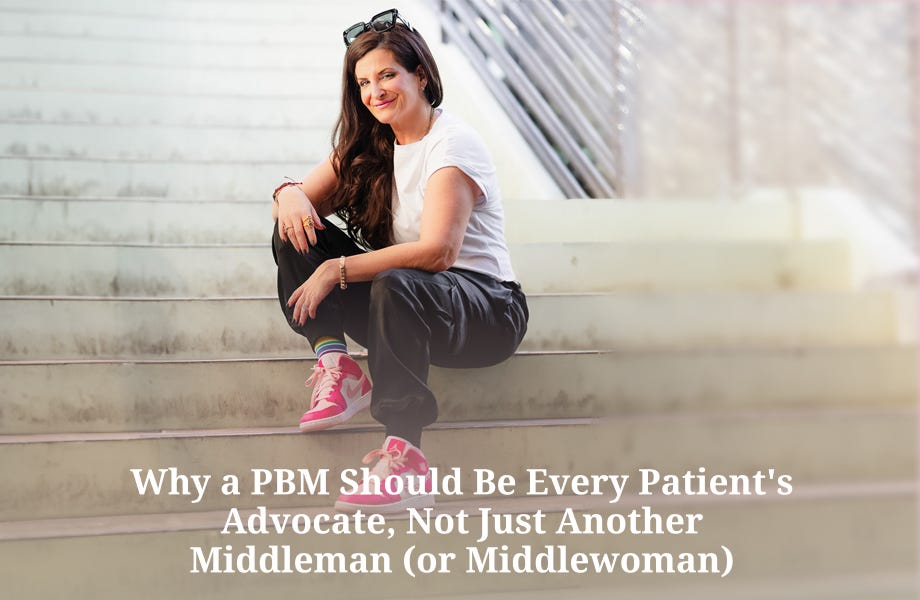 Why a PBM Should Be Every Patient's Advocate Not Just Another Middleman ...