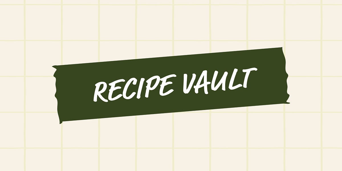 Recipe Vault - by Zoe Barrie Soderstrom