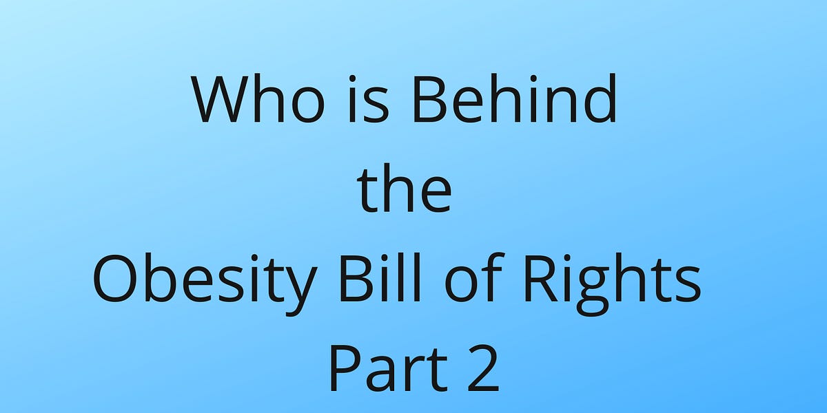 Who is Behind the Obesity Bill of Rights - Part 2
