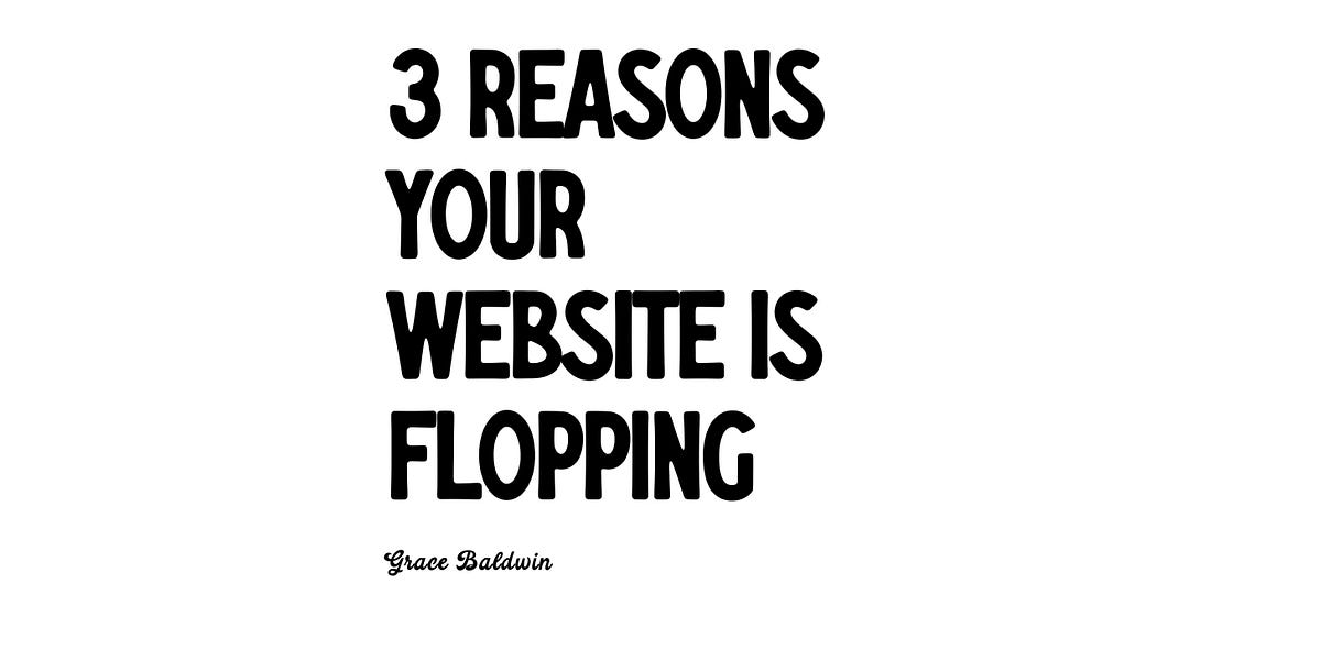 3 reasons your website copy is flopping.
