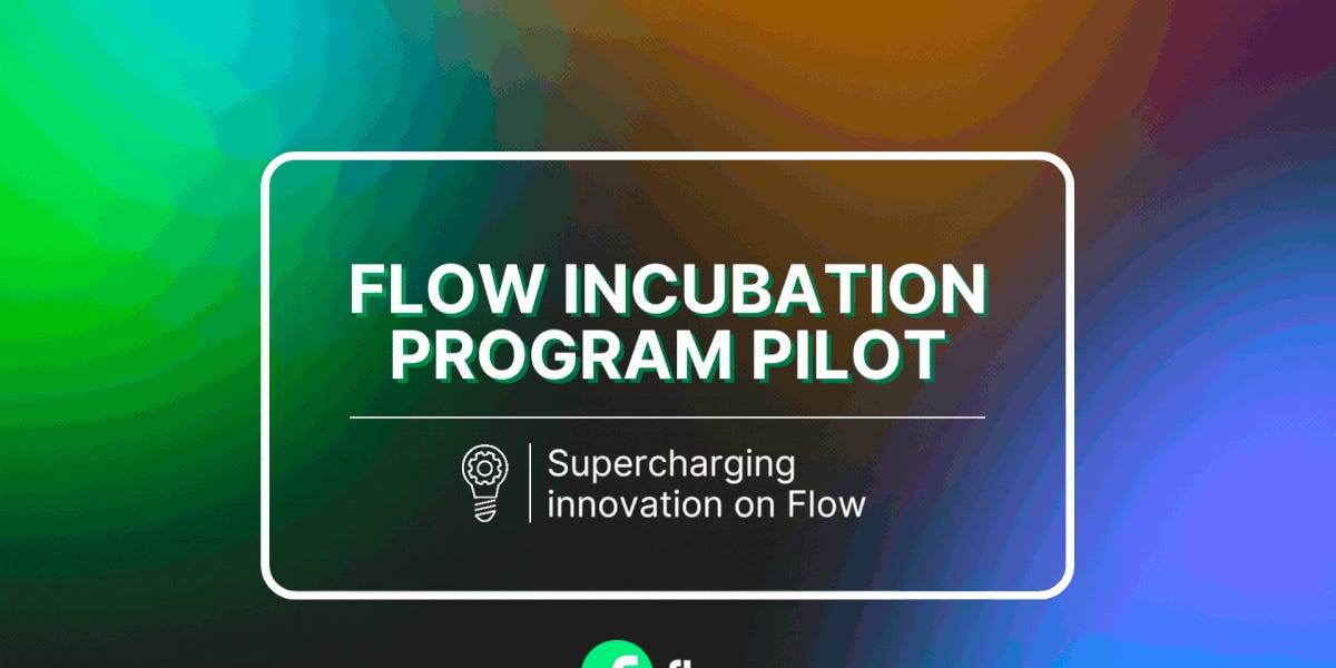 ⚡ Flowverse #87: Flow Incubation Program - by Flowverse 🌊