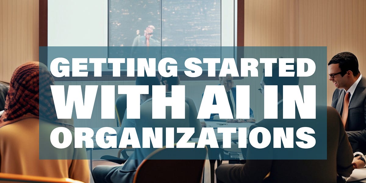 Getting Started with AI in organizations: A Practical Guide for People ...