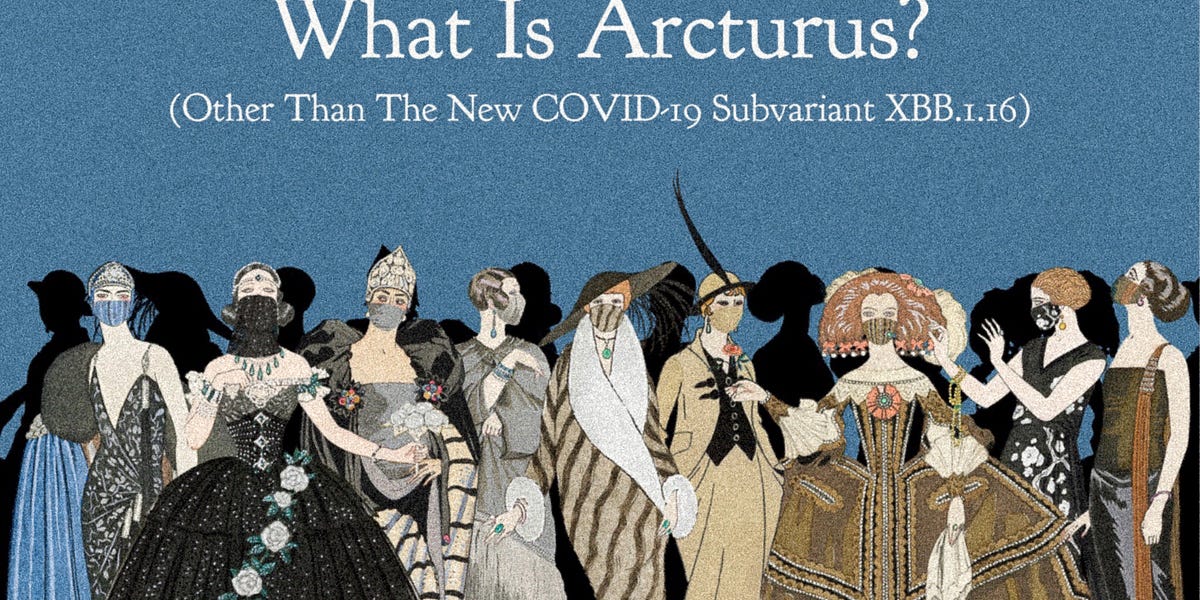 What is Arcturus? (Other Than The New COVID-19 Subvariant XBB.1.16)