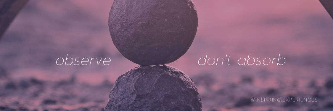 Observe, Don't Absorb: Understanding Your Energy for a Balanced ...