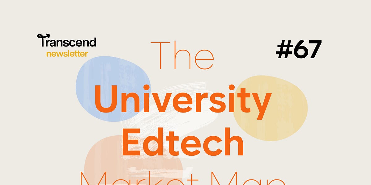 University-Edtech Part II: The Market Map 🗺️ Transcend Newsletter #67