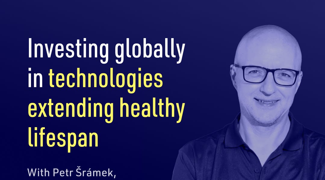 Investing globally in technologies extending healthy lifespan | Petr Sramek - Managing Partner ...