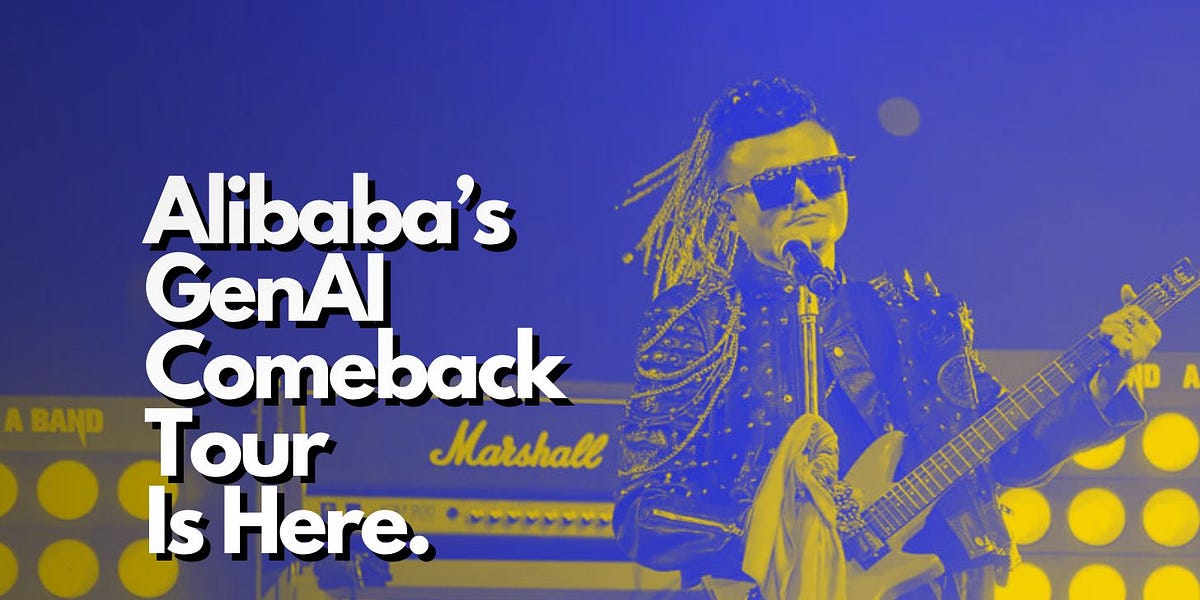 Alibaba’s GenAI Comeback Tour Is Here