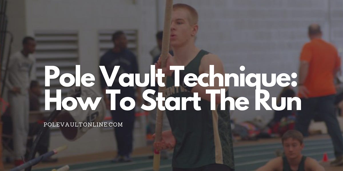 Pole Vault Technique: How To Start The Run - by Nick Neral