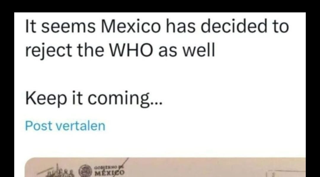 Mexico rejected the WHO. Woot! Woot! Arriba!
