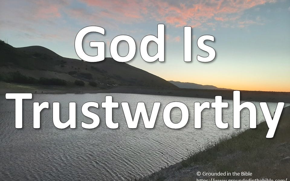 God is Trustworthy, Part 1 - by Karen Hoffman