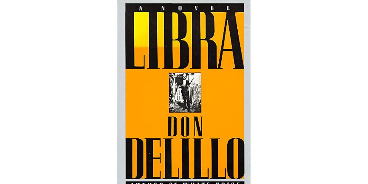 Libra by Don DeLillo - by Matthew Johnson - The Logbook